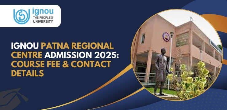 IGNOU Patna Regional Centre Admission 2026: Courses, Fees & Contact Details